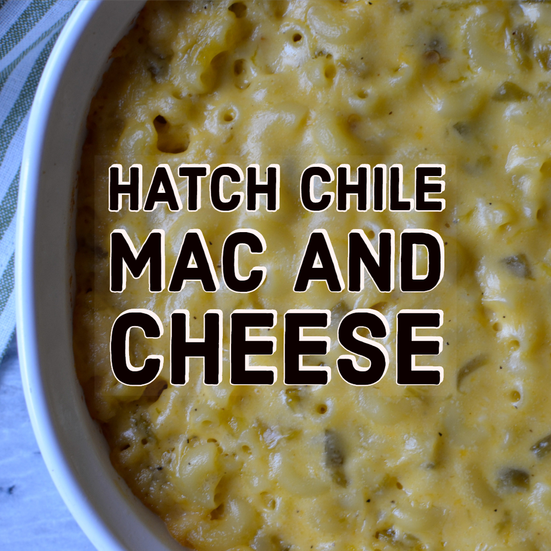 Hatch Chile Mac and Cheese - The Dachshund Mom